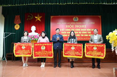 Liên đoàn Lao động Thành Phố Thái Bình Tổ Chức Tổng Kết Hoạt động Năm 2022 Dntt Online
