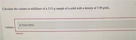 Solved Calculate The Volume In Milliliters Of A 5 51 G Chegg Com