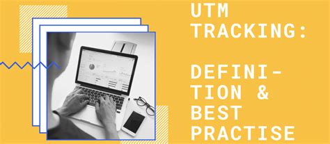 UTM Tracking Definition UTM Tags And Best Practices