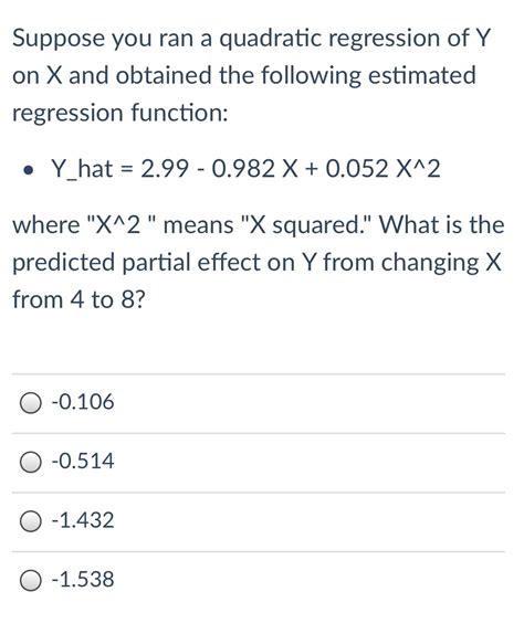 Solved Suppose You Ran A Quadratic Regression Of Y On X And