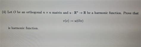 Solved 4 Let O Be An Orthogonal Nxn Matrix And U R R Be