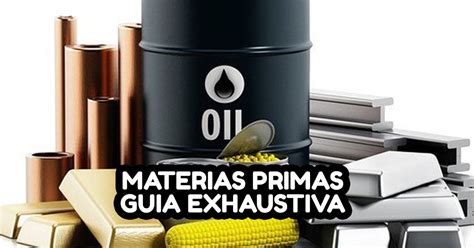 ¿qué Son Las Materias Primas Una Guía Exhaustiva Con 50 Ejemplos