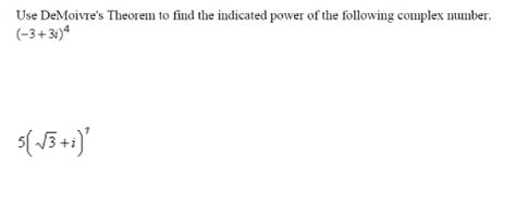 solved use demoivre s theorem to find the indicated power of