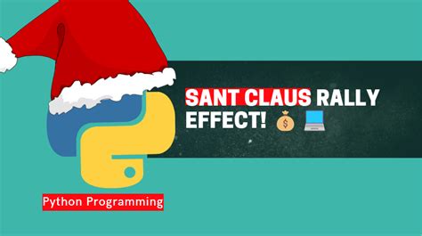 Analyzing The Santa Claus Rally Effect Using Python By Randerson112358 Insiderfinance Wire