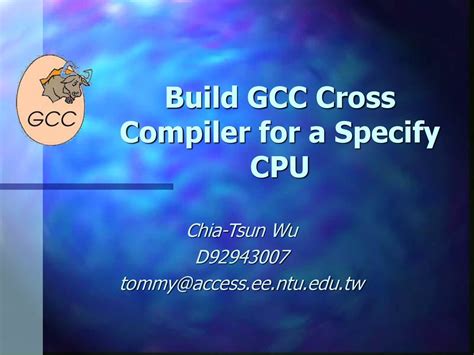 build gcc cross compiler for a specify cpu ppt download
