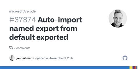 Auto Import Named Export From Default Exported · Issue 37874 · Microsoftvscode · Github