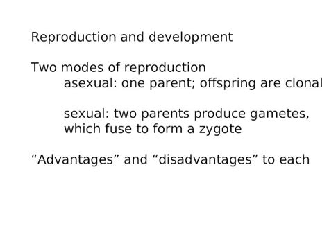 Ppt Reproduction And Development Two Modes Of Reproduction Asexual