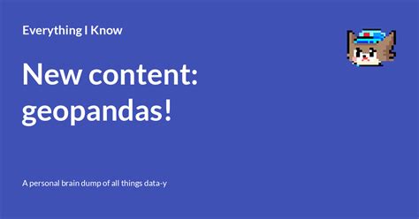 New Content Geopandas Everything I Know