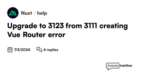 upgrade to 3 12 3 from 3 11 1 creating vue router error nuxt