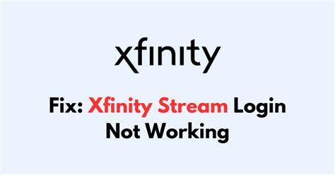 How To Fix Xfinity Stream Login Not Working Networkbuildz