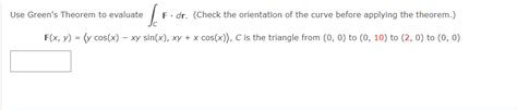 Solved Use Green S Theorem To Evaluate CFdr Check The Chegg Com