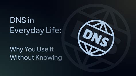 Dns Examples How You Use Dns In Everyday Life