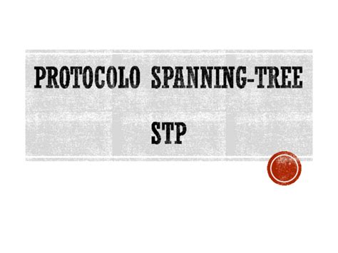 Protocolo Spanning Tree Stp