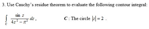Solved Use Cauchy S Residue Theorem To Evaluate The Chegg Com