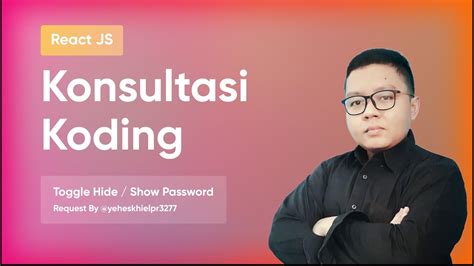 Konsultasi Koding React Js Toggle Show Hide Password Youtube
