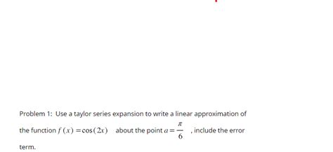Solved Problem 1 Use A Taylor Series Expansion To Write A