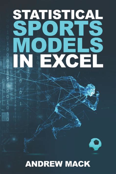 Statistical Sports Models In Excel Mack Andrew 9781079013450 Amazon