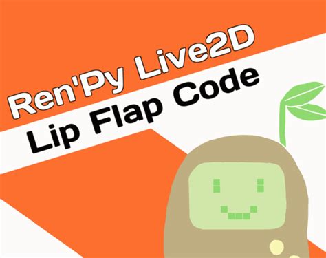 Build 11 Code Cleanup And Better Guide Renpy Live2d Lip Flap Code By Gaming Variety Potato