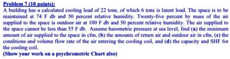 Solved Problem 7 10 Points A Building Has A Calculated Cooling Load Of 22 Tons Of Which 6