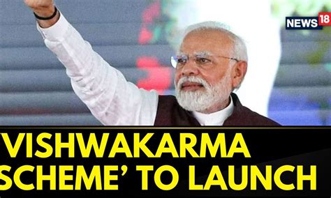 Pm Modis Birthday News Central Government To Launch The Vishwakarma Scheme Today News18