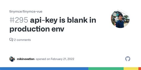 api key is blank in production env · issue 295 · tinymce tinymce vue · github