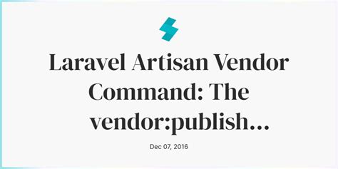 Laravel Artisan Vendor Command The Vendor Publish Command Stillat