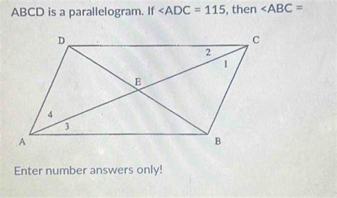 solved abcd is a parallelogram if ∠ adc 115 then ∠ abc enter