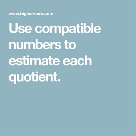 Estimate Quotients With Compatible Numbers
