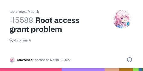 Root Access Grant Problem · Issue 5588 · Topjohnwumagisk · Github