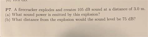 solved p7 a firecracker explodes and creates 105 db sound