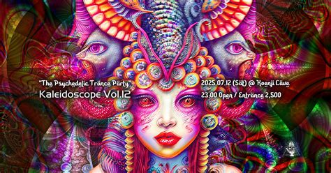 0712 Sat The Psychedelic Trance Party ~ Kaleidoscope Vol12