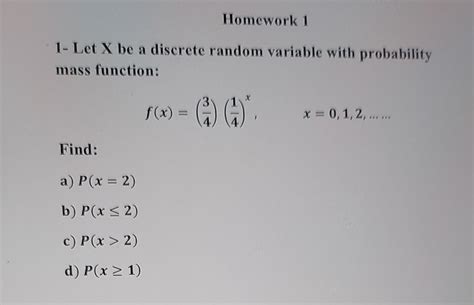 Solved 1 Let X Be A Discrete Random Variable With Chegg Com