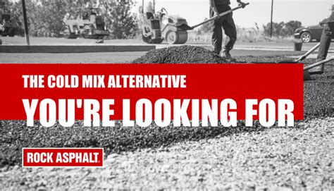 Natural Asphalt The Cold Mix Asphalt Alternative Youre Looking For