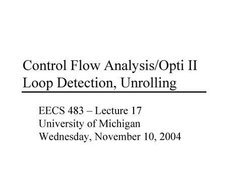 Control Flow Analysis And Optic Ii Loop Detection Unrolling Eecs 483