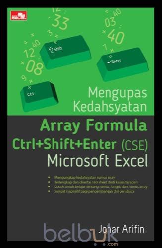 Mengupas Kedahsyatan Array Formula Ctrlshiftenter Cse Microsoft Excel Johar Arifin