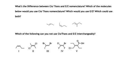 SOLVED What S The Difference Between Cis Trans And E Z Nomenclature Which Of The Molecules