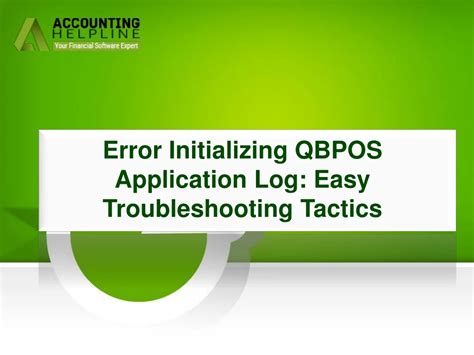 Ppt Lets Quickly Remove Error Initializing Qbpos Application Log Powerpoint Presentation Id
