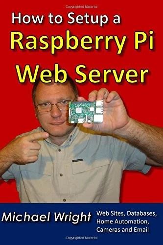 How To Setup A Raspberry Pi Web Server Web Sites Home By Michael