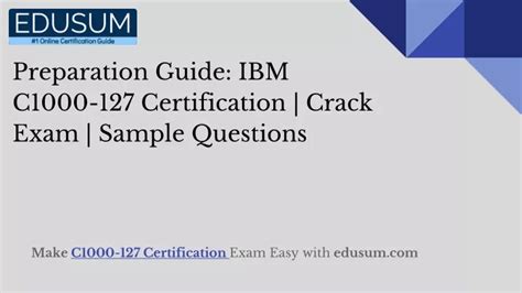 PPT Preparation Guide IBM C1000 127 Certification Crack Exam Sample Questions PowerPoint