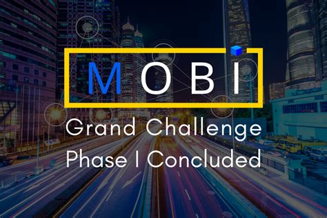 Mobi Concludes The First Stage Of The Mobi Grand Challenge Mobi The New Economy Of Movement