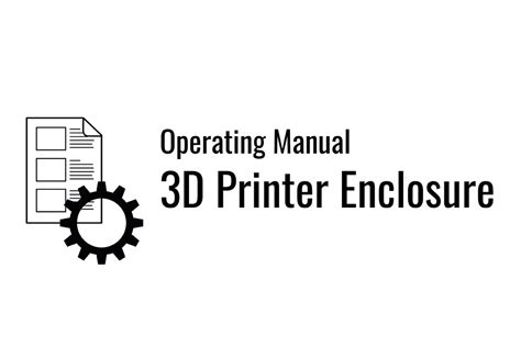 Operating Manual 3d Printer Enclosure 3d Print Files