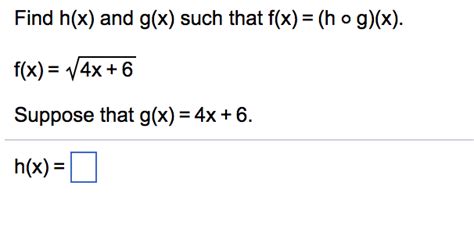 solved find h x and g x such that f x h o g x f x