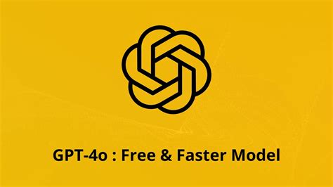 Openai Gpt 4o Faster Model And Free For All Chatgpt Users