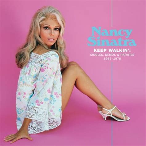 Nancy Sinatra Keep Walkin Singles Demos And Rarities 1965 1978