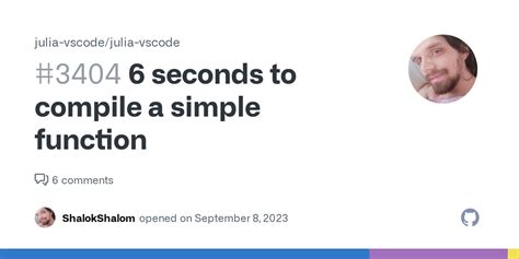 6 Seconds To Compile A Simple Function · Issue 3404 · Julia Vscode