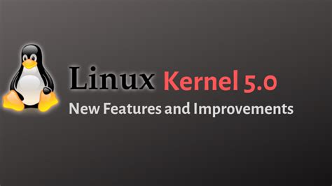 New Linux Kernel 5 0 Features And Improvements SysTutorials