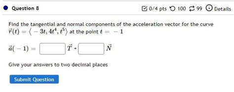 [solved] Find The Tangential And Normal Components Of The