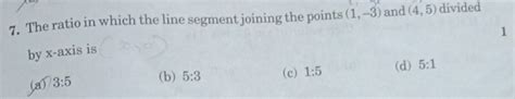 The Ratio In Which The Line Segment Joining The Points 1 3 And