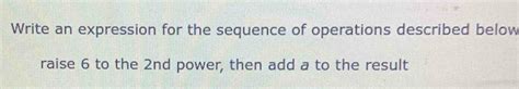 Solved Write An Expression For The Sequence Of Operations Described
