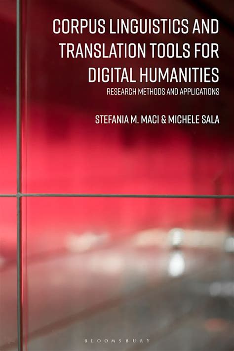 Corpus Linguistics And Translation Tools For Digital Humanities Research Methods And